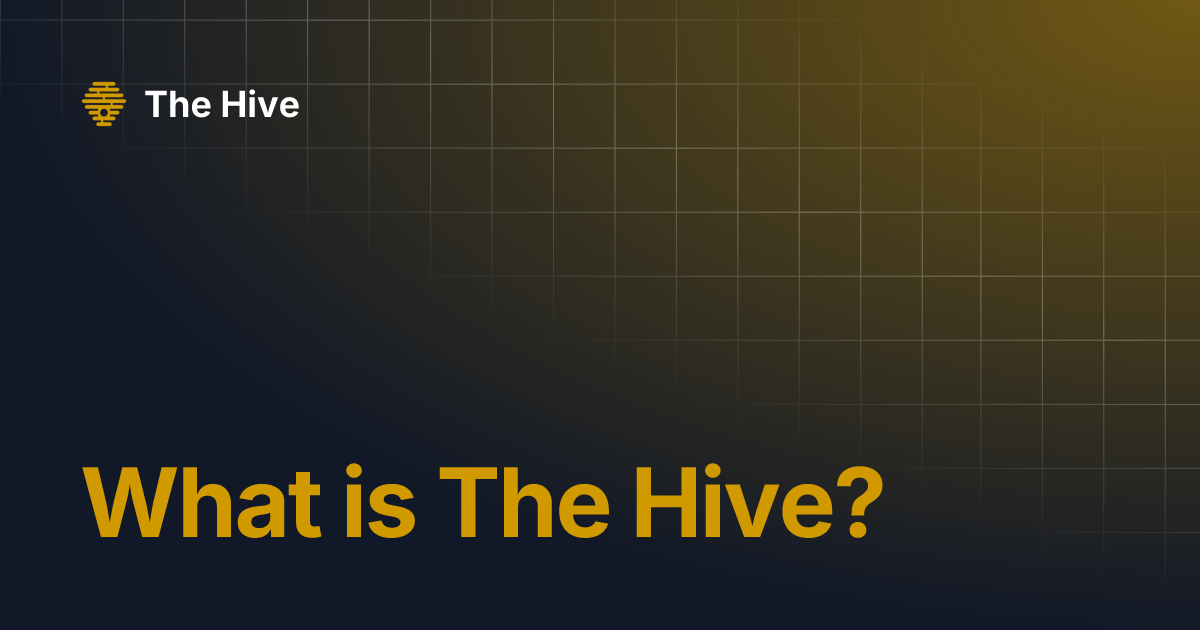 What is The Hive? | The Hive